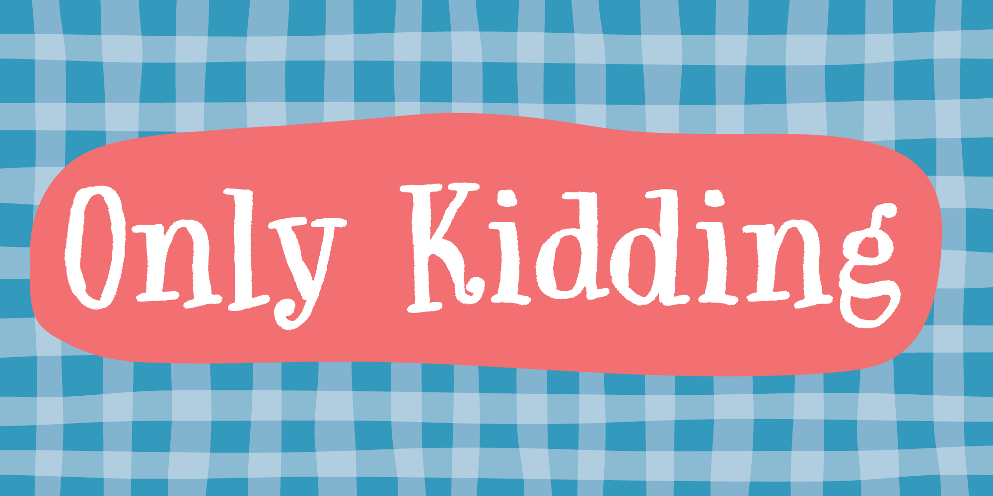 Only Kidding Font