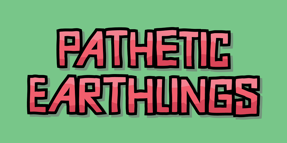 Pathetic Earthlings Font